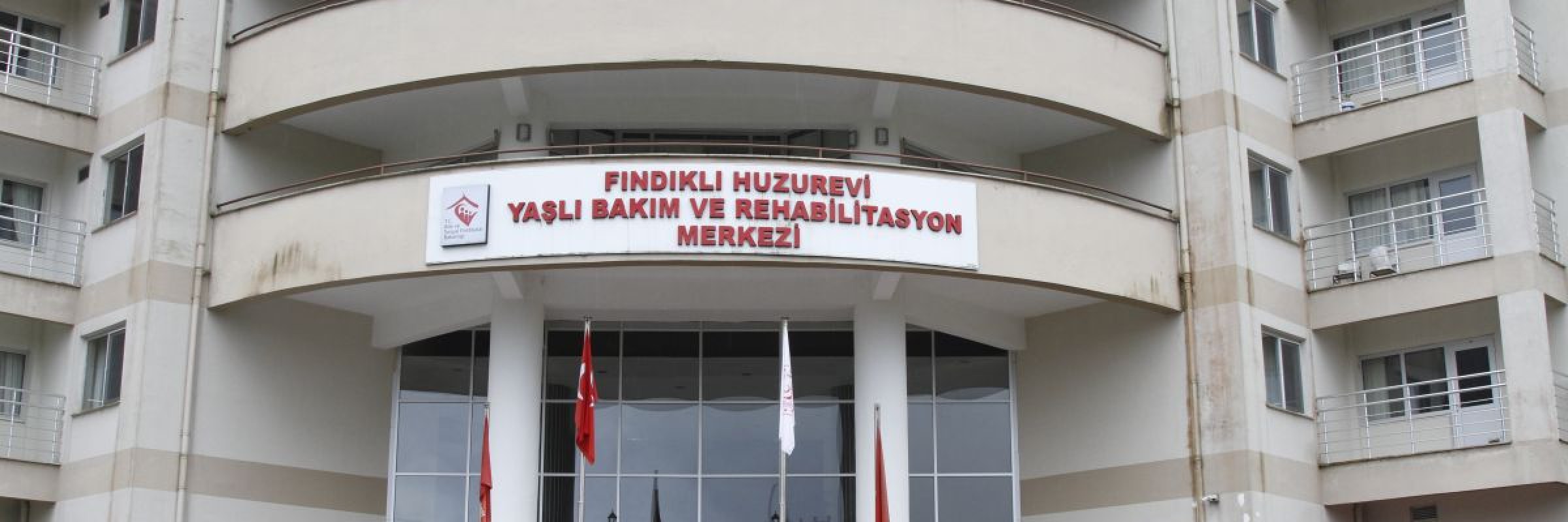 RİZE FINDIKLI HUZUREVİ YAŞLI BAKIM VE REHABİLİTASYON MERKEZİ